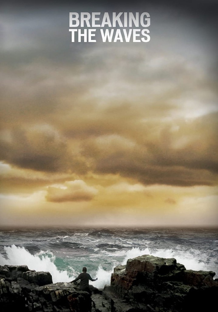 Breaking the Waves streaming: where to watch online?