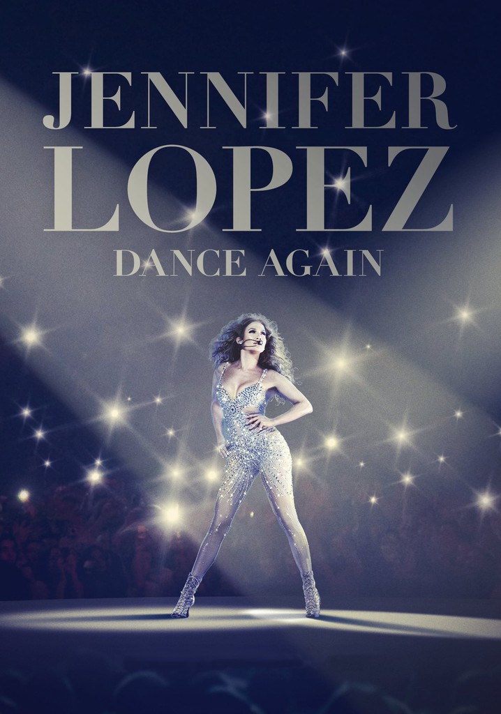 Jennifer Lopez: Dance Again streaming online