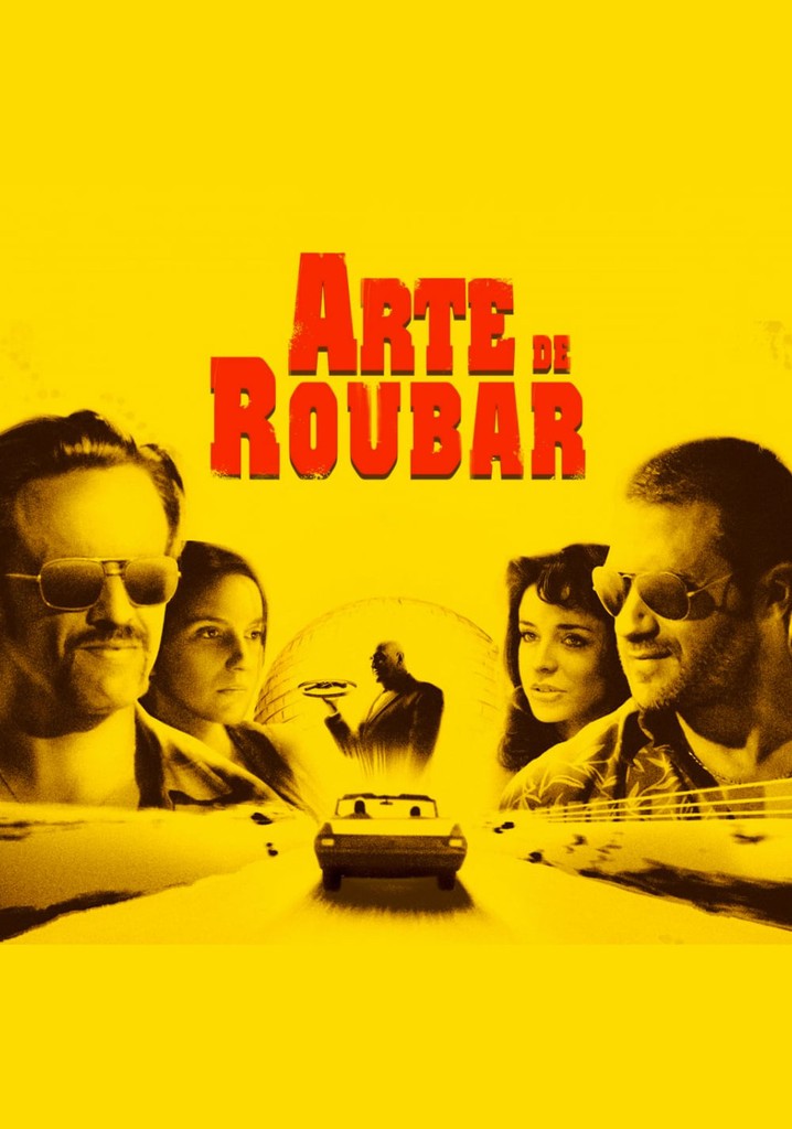 Arte de Roubar filme - Veja onde assistir
