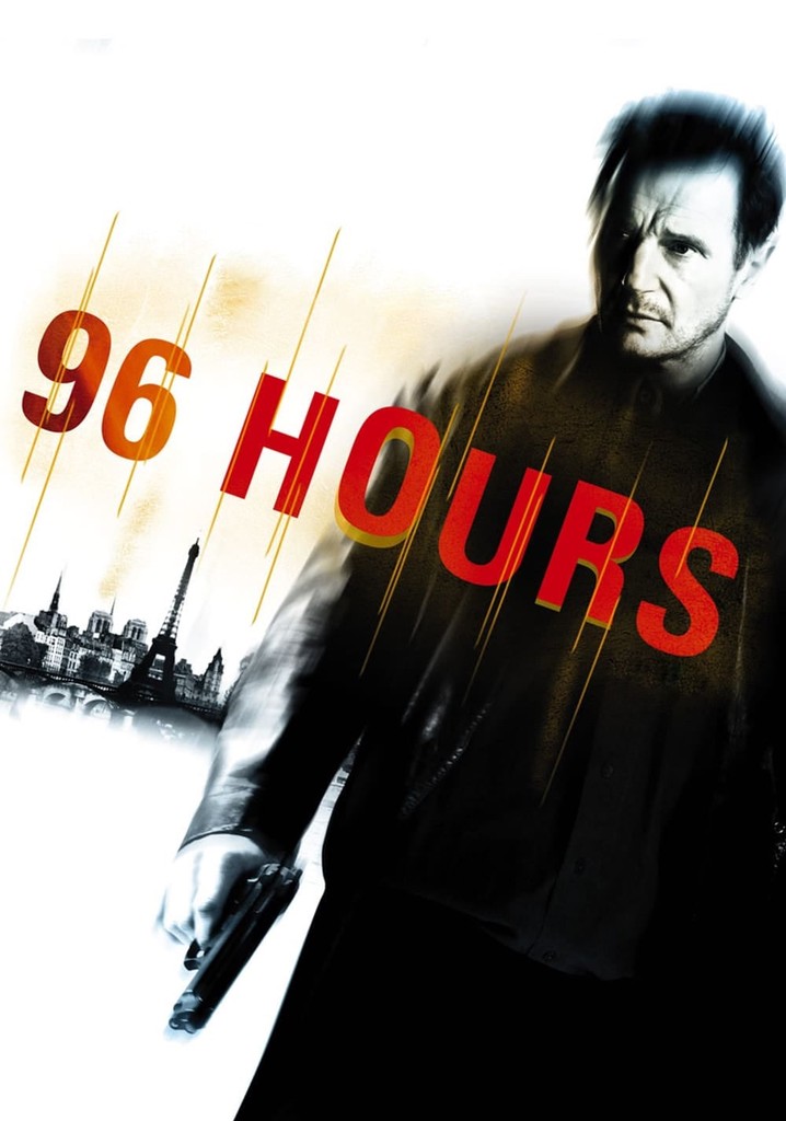 96 Hours - Stream: Jetzt Film online finden und anschauen