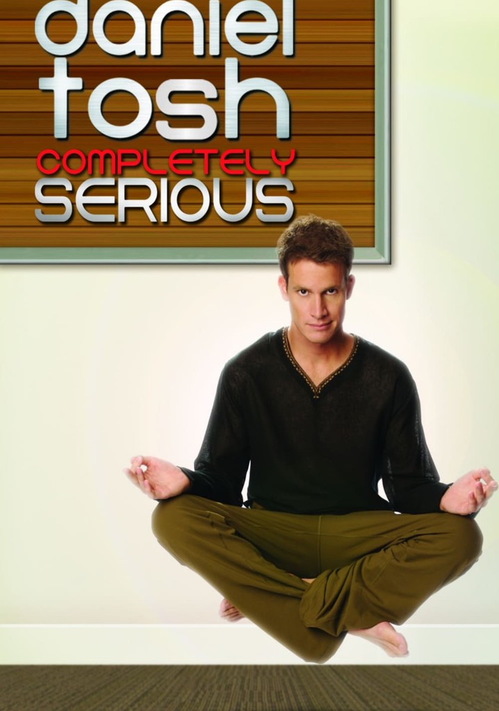 Daniel Tosh: Completely Serious streaming online