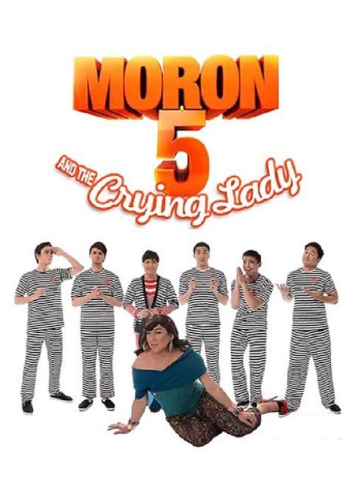 Moron 5 and the Crying Lady - stream online