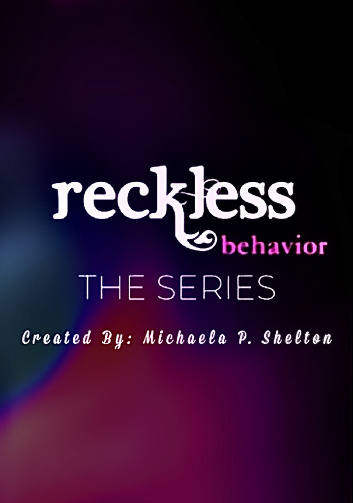 Reckless Behavior Season 1 - watch episodes streaming online