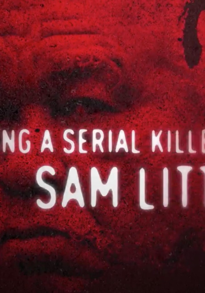 Catching a Serial Killer: Sam Little - stream