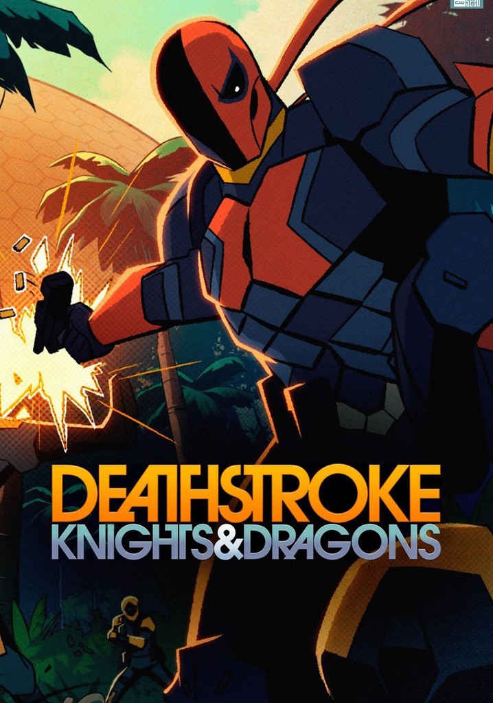 Deathstroke: Knights & Dragons - streaming online