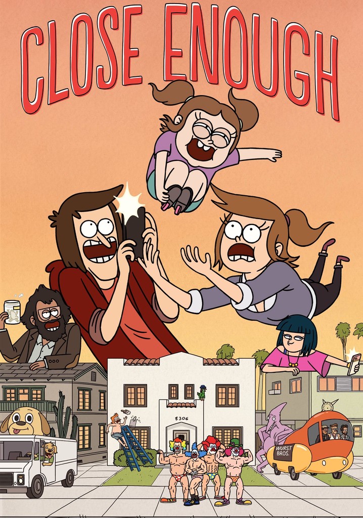 Close Enough Season 1 - watch full episodes streaming online