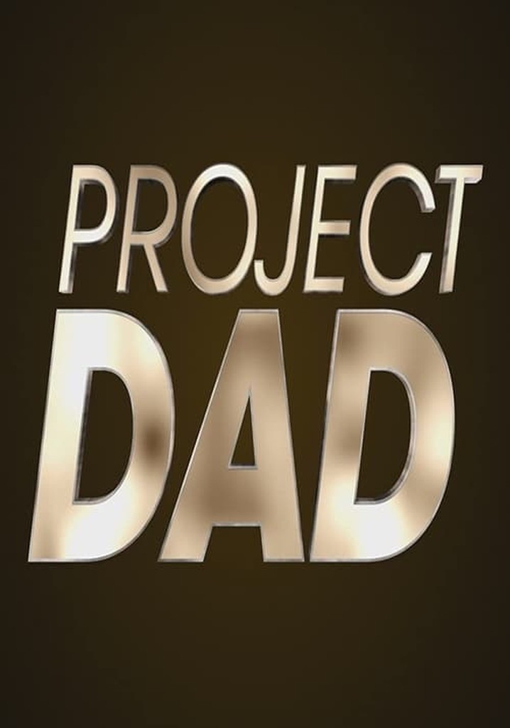 Project Dad - watch tv show streaming online