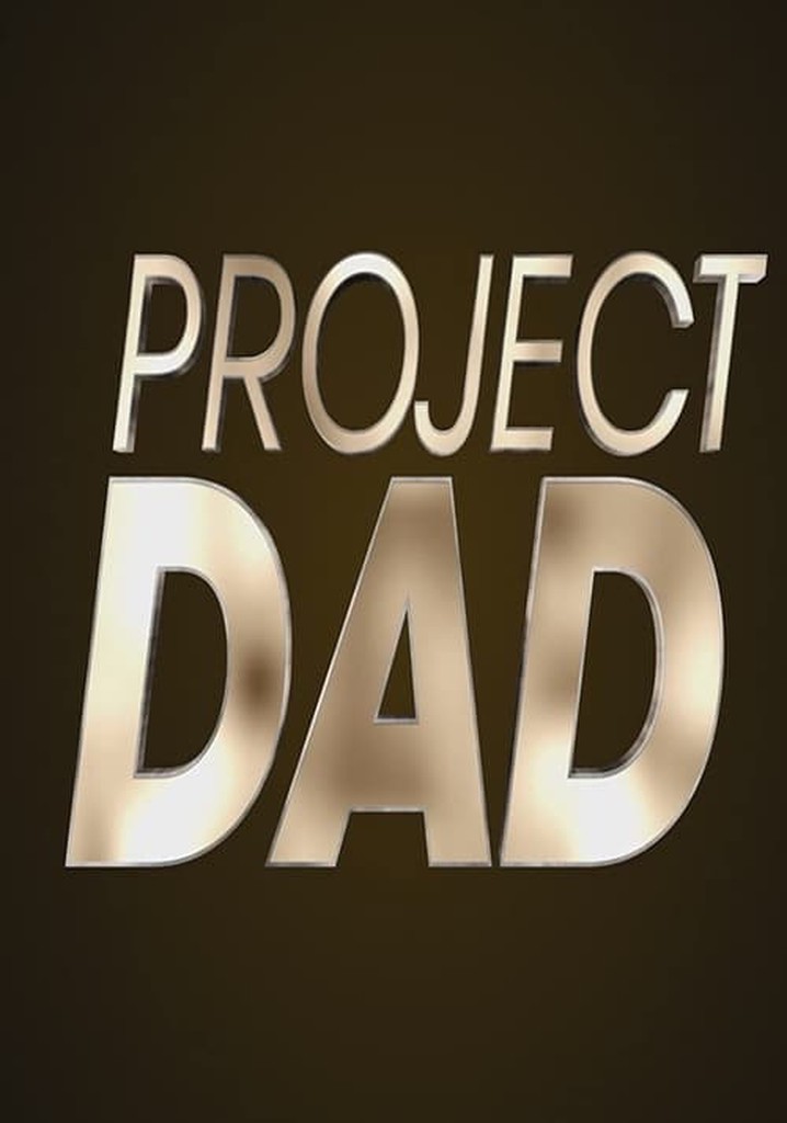 Project Dad - watch tv show streaming online