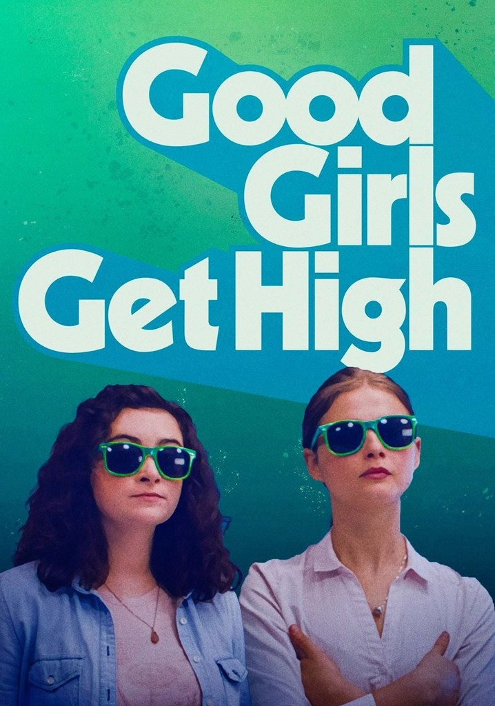Good Girls Get High streaming: where to watch online?