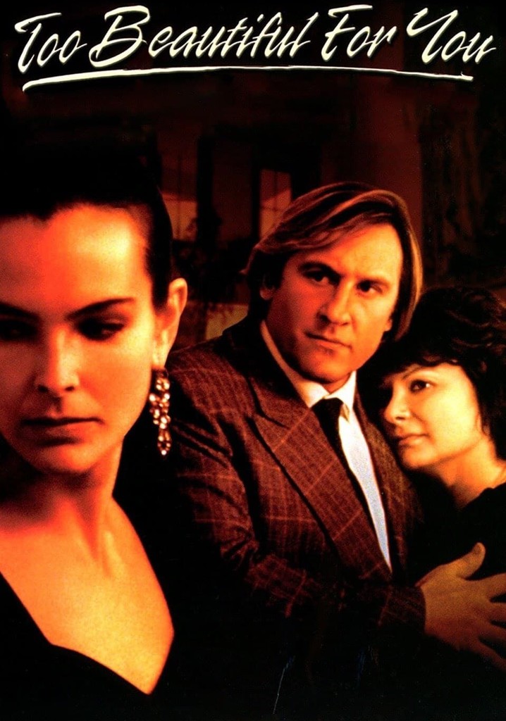 Too Beautiful for You filme - Veja onde assistir