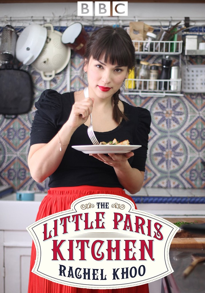The Little Paris Kitchen: Cooking with Rachel Khoo Season 1 - streaming