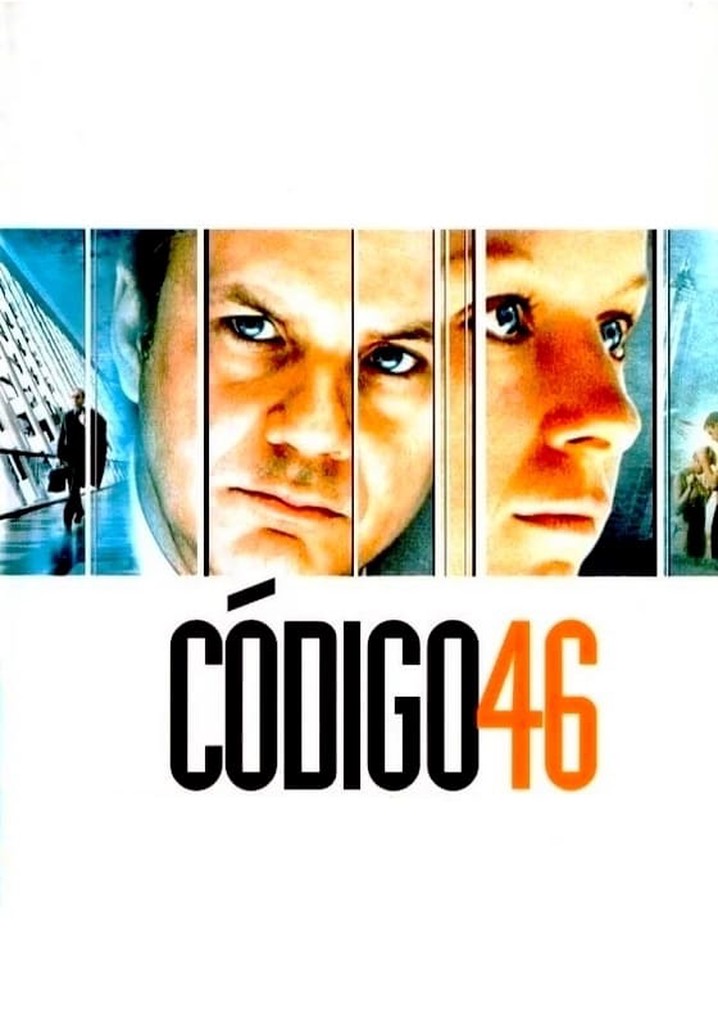 Código 46 filme - Veja onde assistir online
