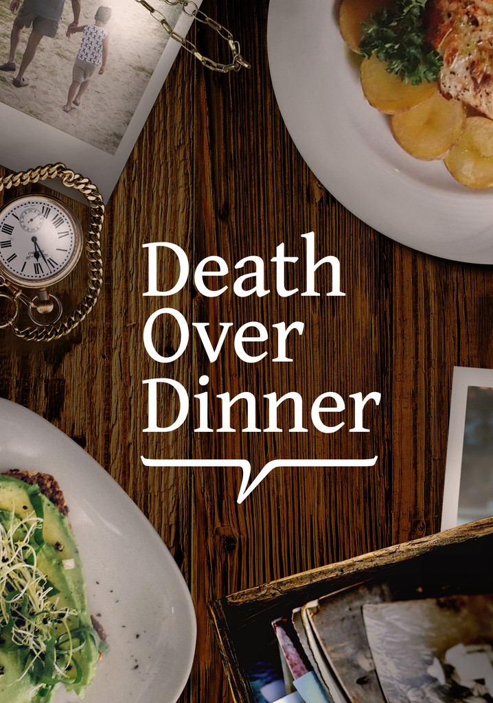 Death Over Dinner - streaming tv show online