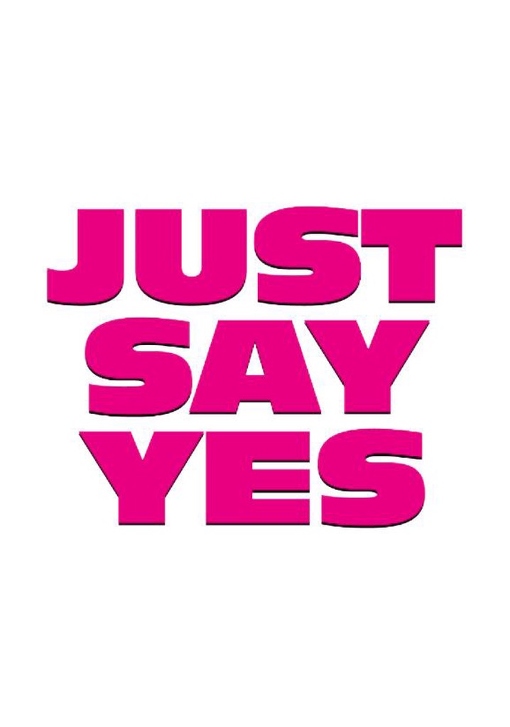 Just Say Yes streaming: where to watch movie online?