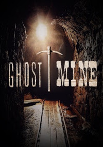 Ghost Mine - watch tv show streaming online