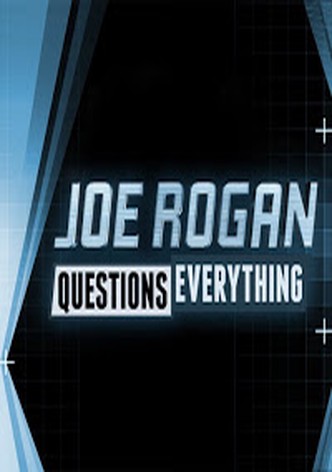 Joe Rogan Questions Everything - streaming online