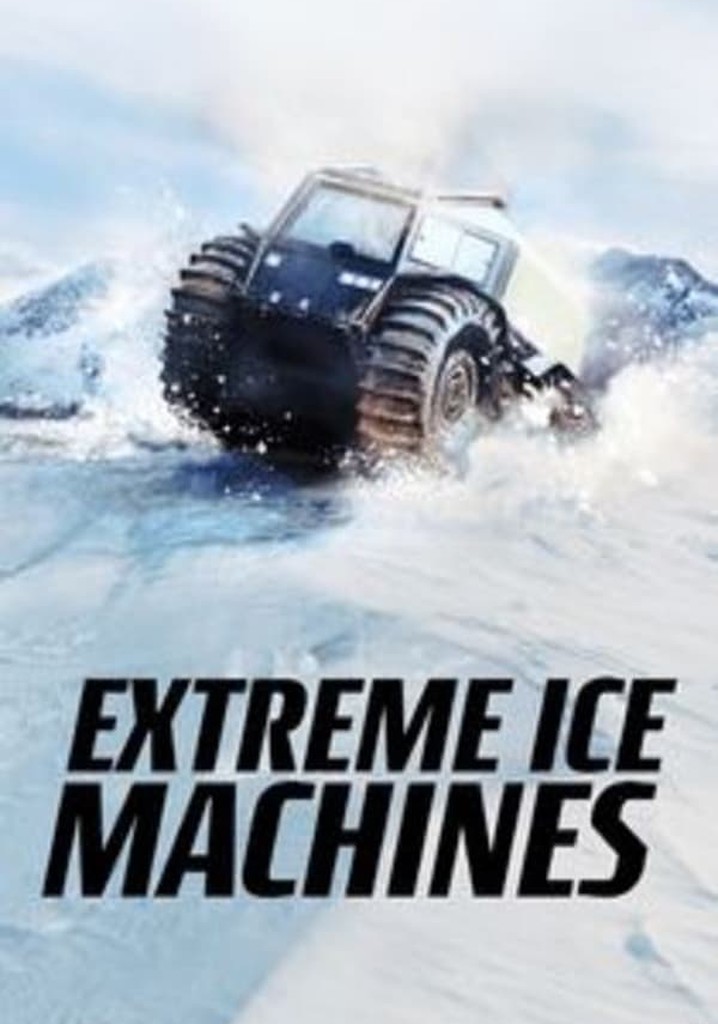 Extreme Ice Machines Season 1 - watch episodes streaming online