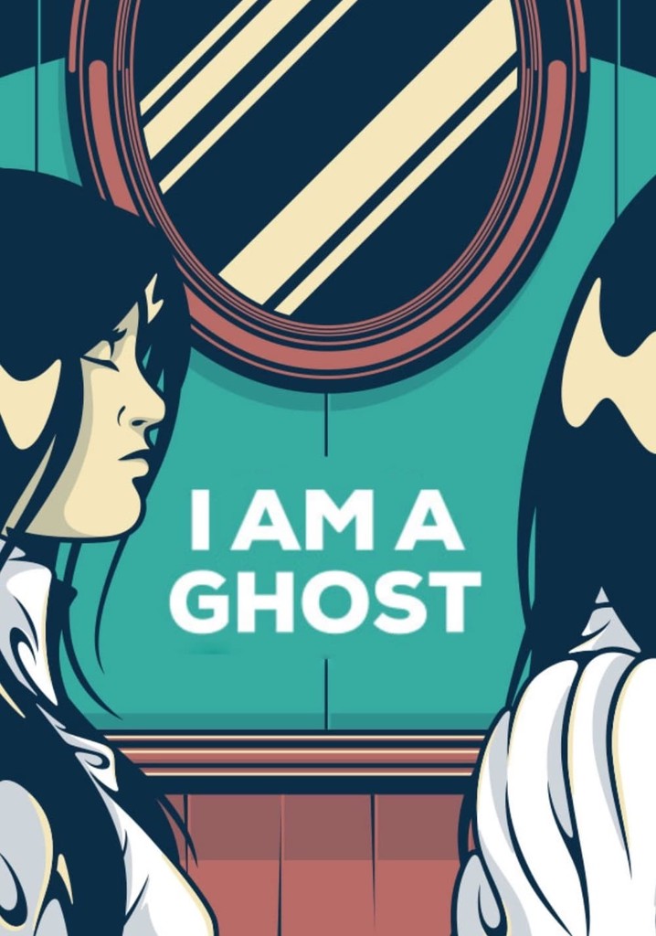 I Am a Ghost streaming: where to watch movie online?
