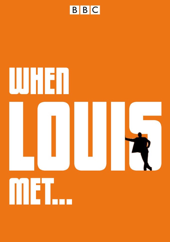 When Louis Met... - streaming tv show online