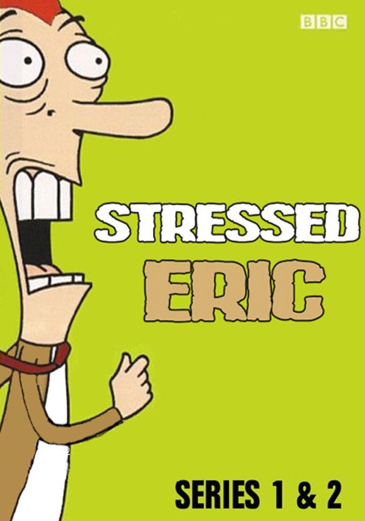 Regarder la série Stressed Eric streaming
