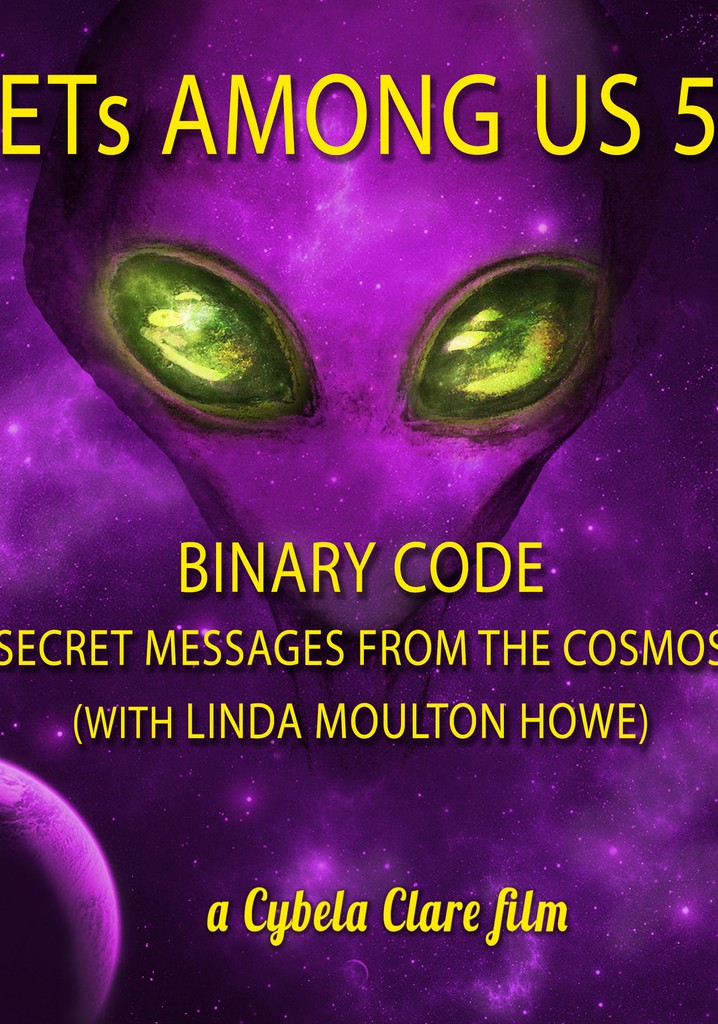 ETs Among Us 5: Binary Code - Secret Messages from the Cosmos (with ...