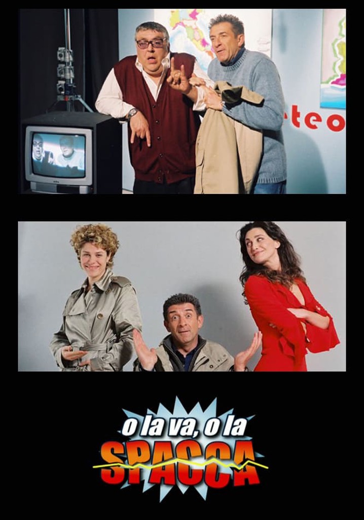 O la va, o la spacca - guarda la serie in streaming