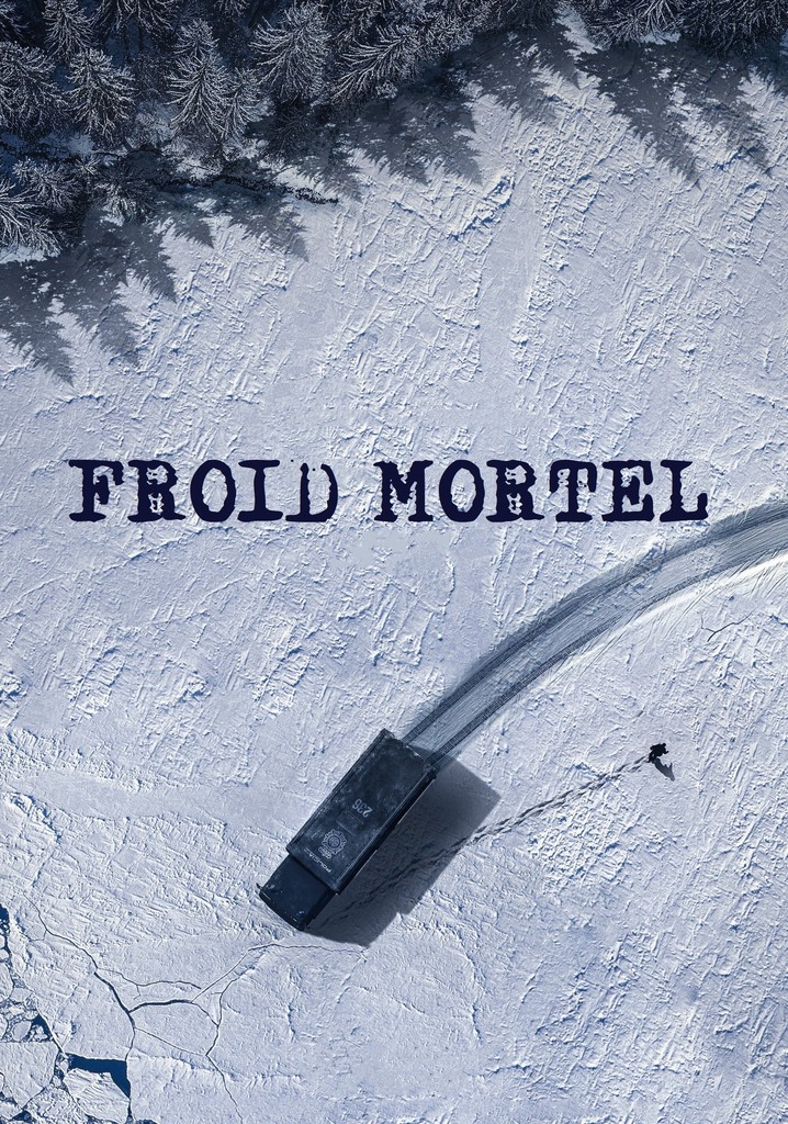 Regarder Froid mortel en streaming complet et légal
