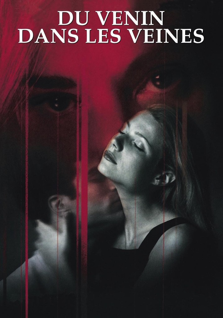 Regarder Du Venin Dans Les Veines en streaming