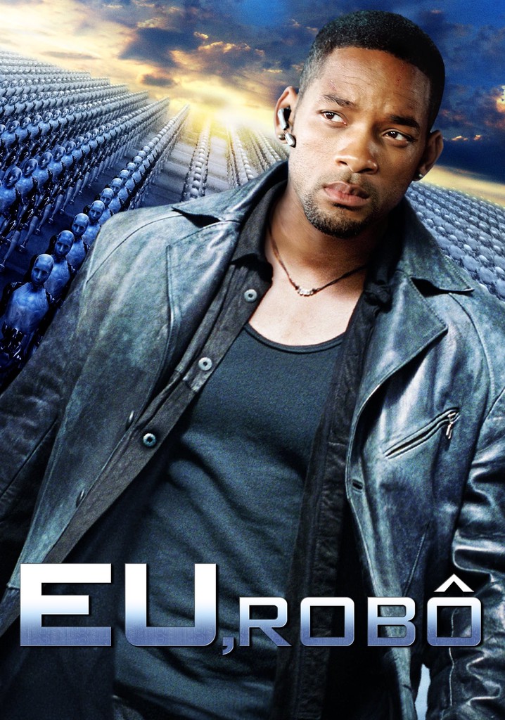 Eu, Robot filme - Veja onde assistir online