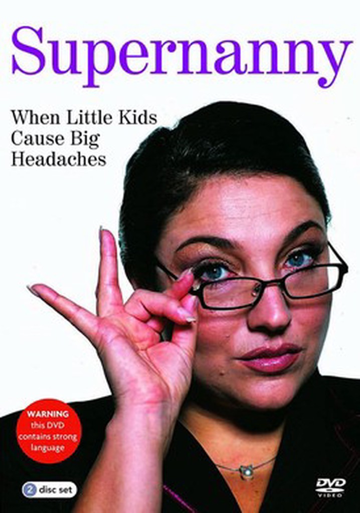 Supernanny Season 3 - watch full episodes streaming online