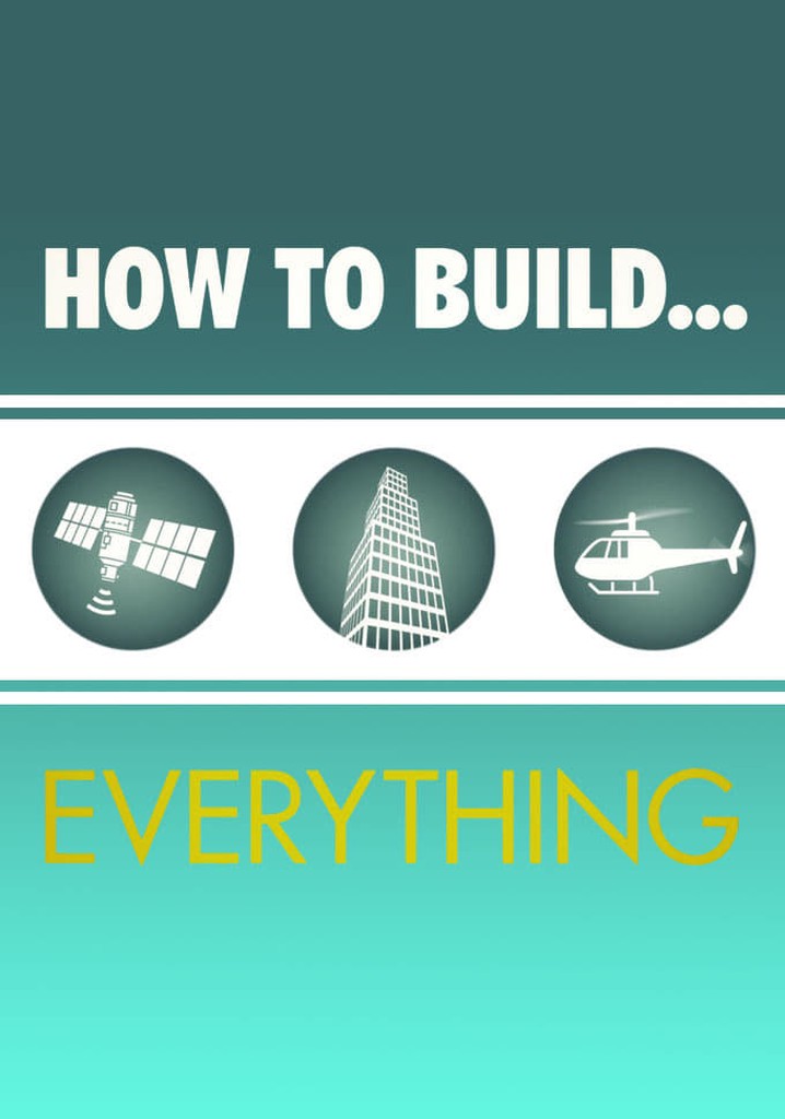 How to Build... Everything Season 1 - episodes streaming online