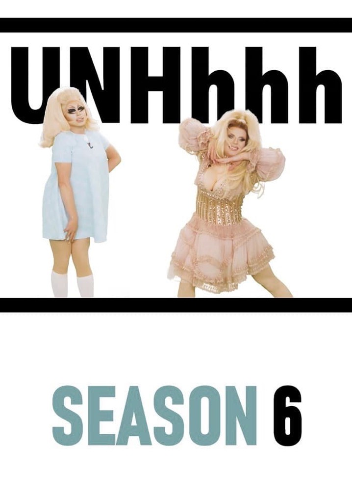 UNHhhh Season 6 - watch full episodes streaming online