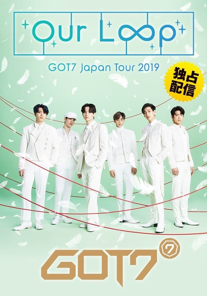 GOT7 - Japan tour 2019 "Our Loop" streaming