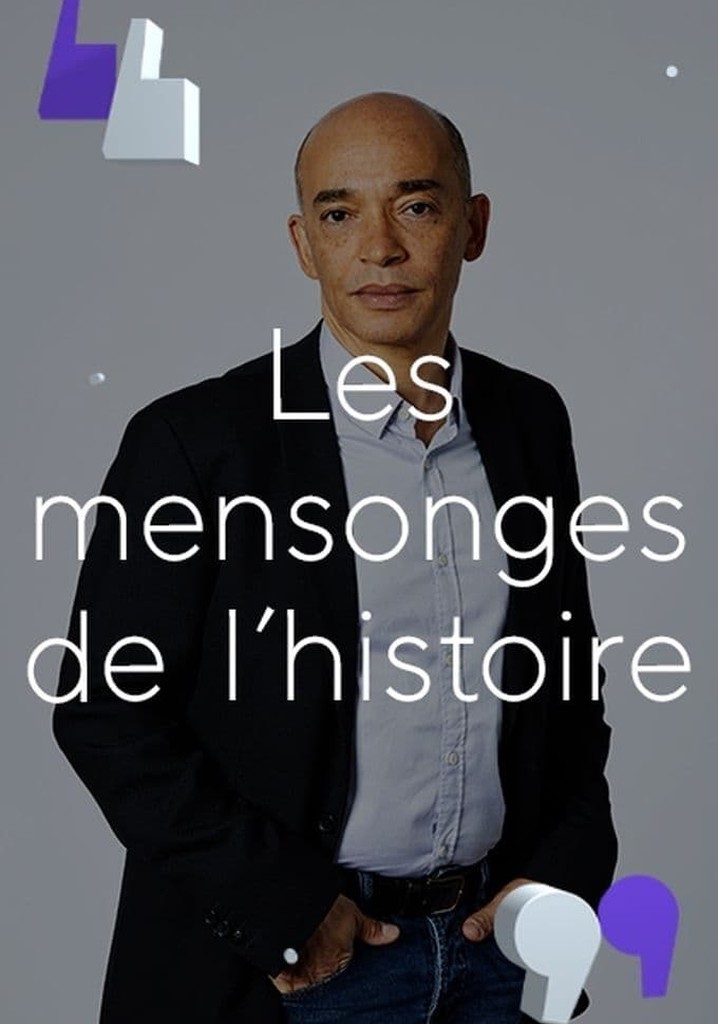Regarder Les Mensonges de l'histoire streaming