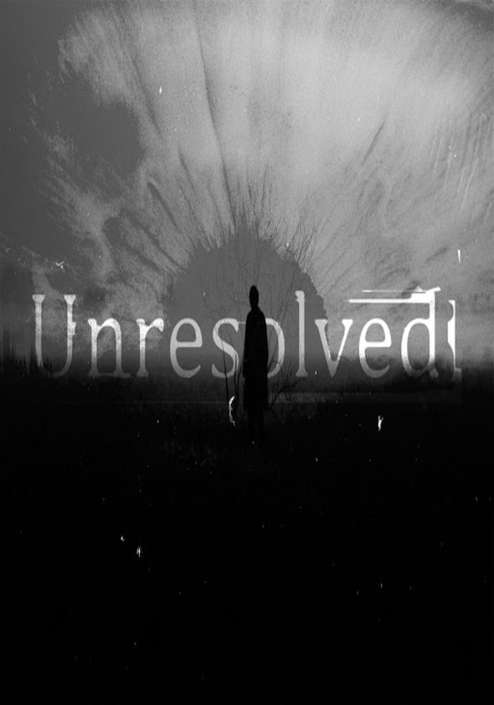 Unresolved - watch tv show streaming online