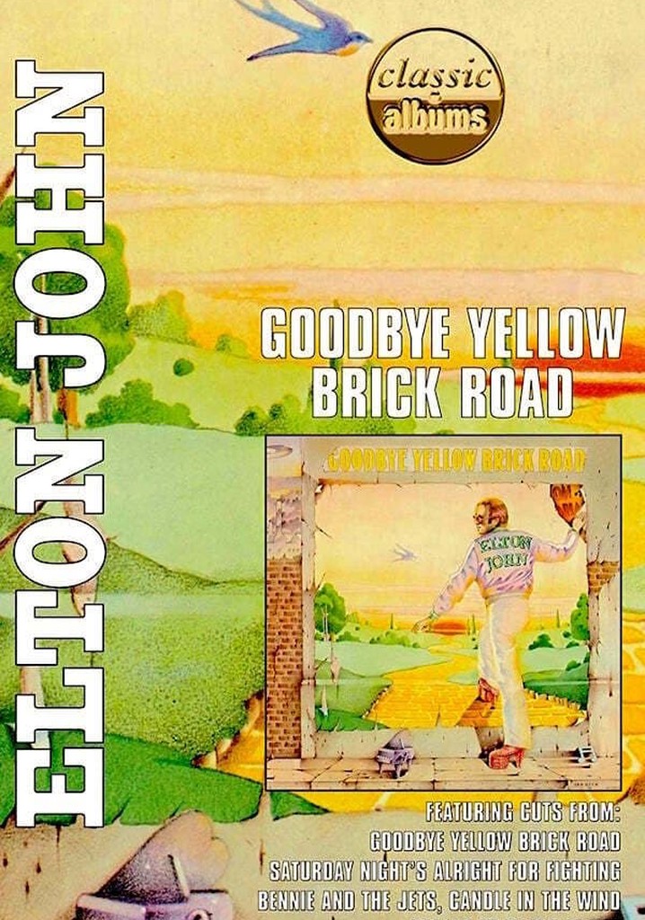 Classic Albums - Elton John - Goodbye Yellow Brick Road