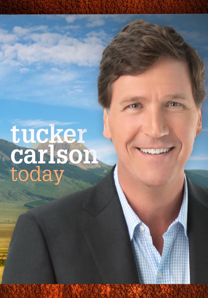 Tucker Carlson Today - streaming tv show online Tucker Carlson Today - streaming tv show online