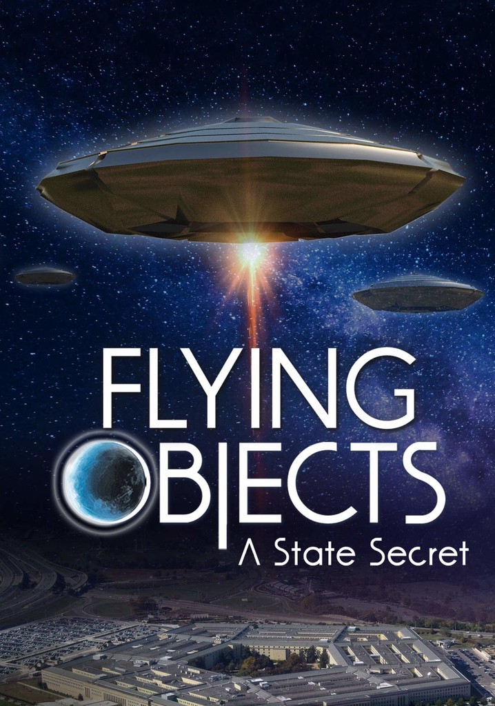 Flying Objects: A State Secret streaming online