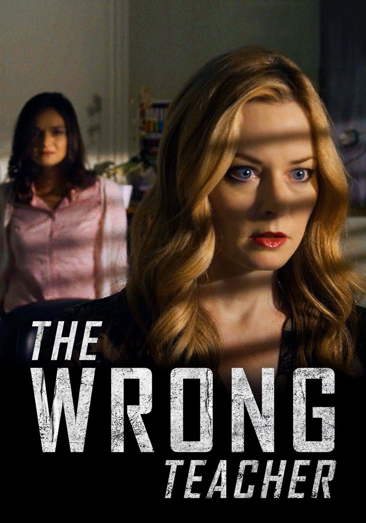 The Wrong Teacher filme - Veja onde assistir