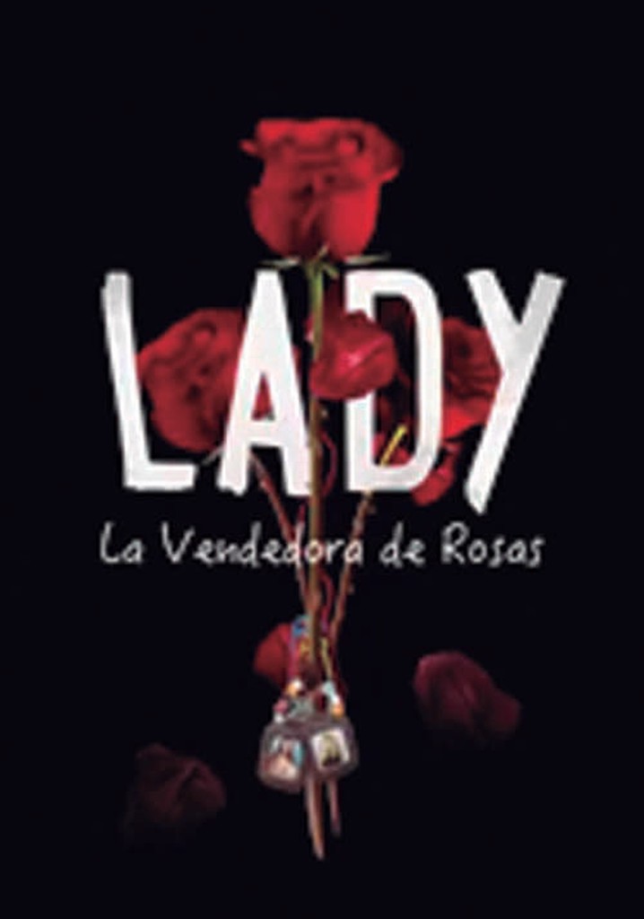 Lady, La Vendedora De Rosas temporada 1 - online