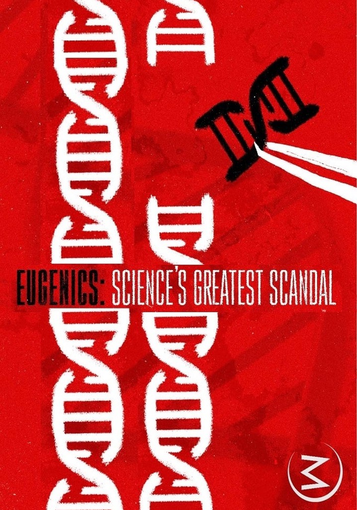 Eugenics: Science's Greatest Scandal