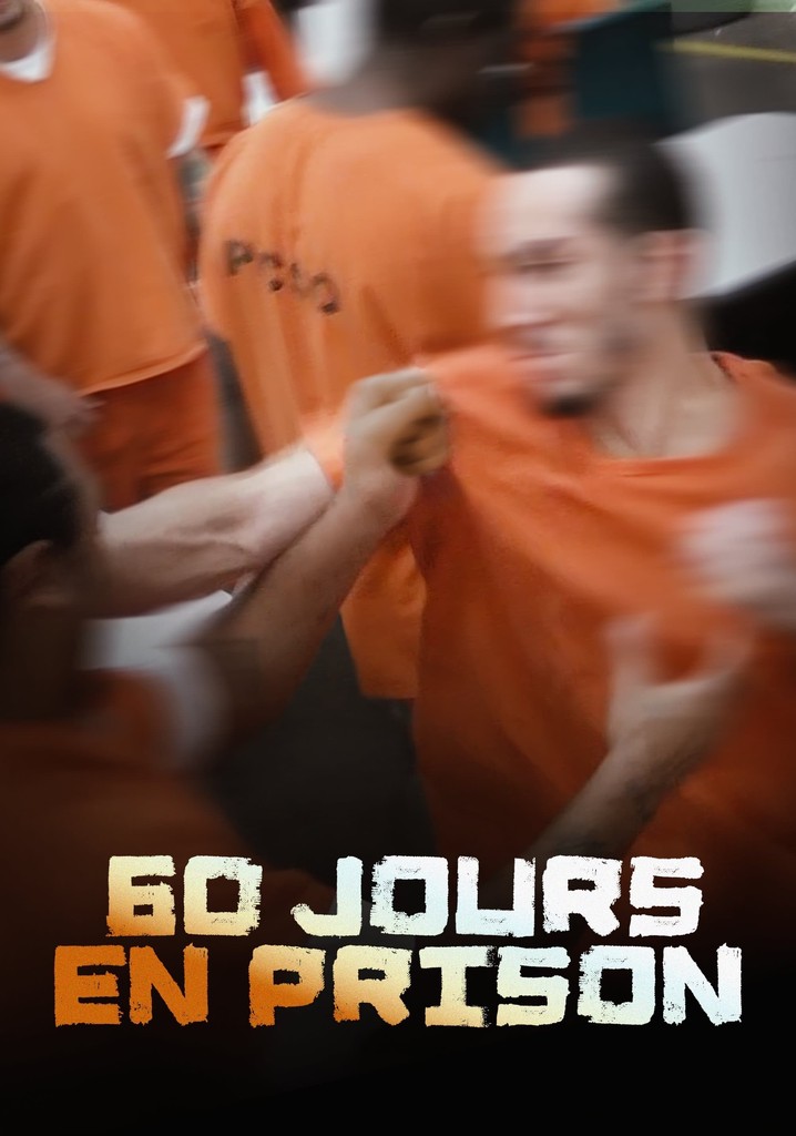 Regarder la série 60 Jours en prison streaming