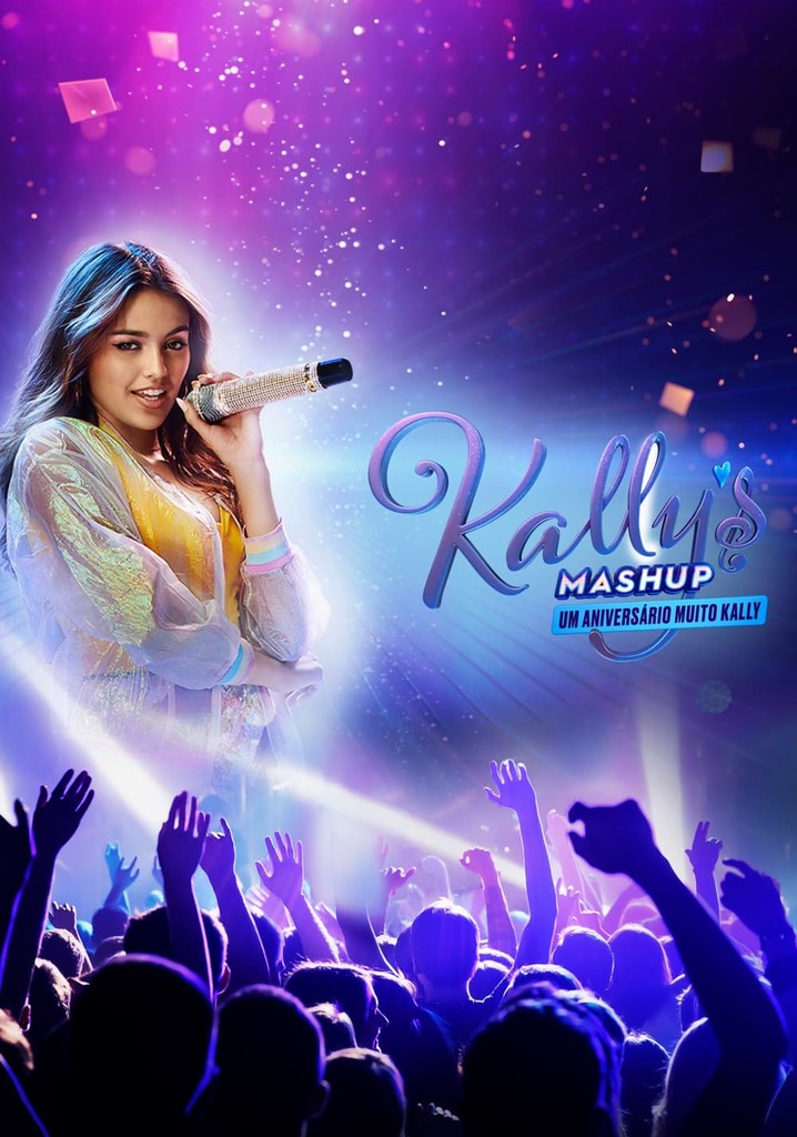 Kally's Mashup! Um Aniversário Muito Kally! filme