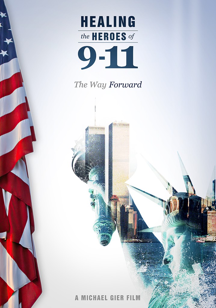 Healing the Heroes of 9-11: The Way Forward - streaming