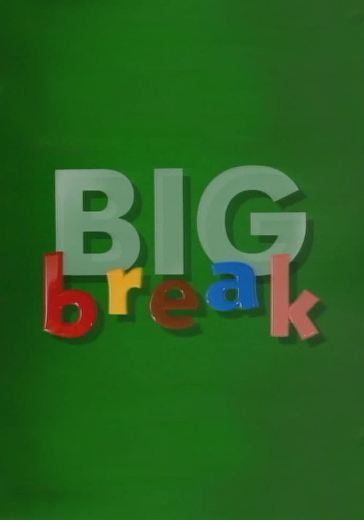 Big Break - watch tv series streaming online