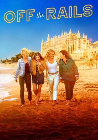 Off the Rails - movie: watch streaming online