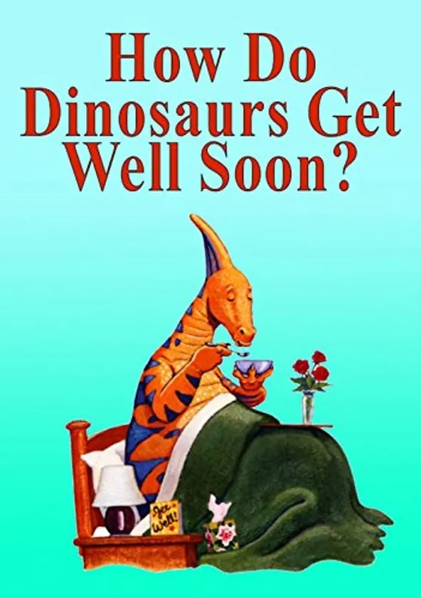 How Do Dinosaurs Get Well Soon? streaming online