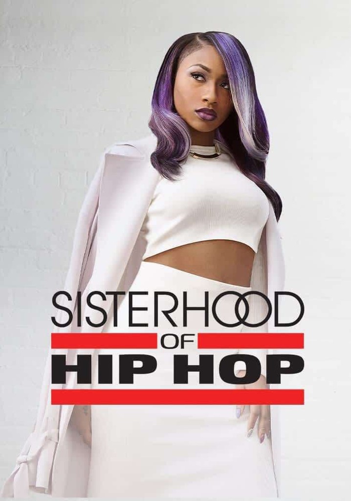 Sisterhood of Hip Hop Season 1 - watch episodes streaming online