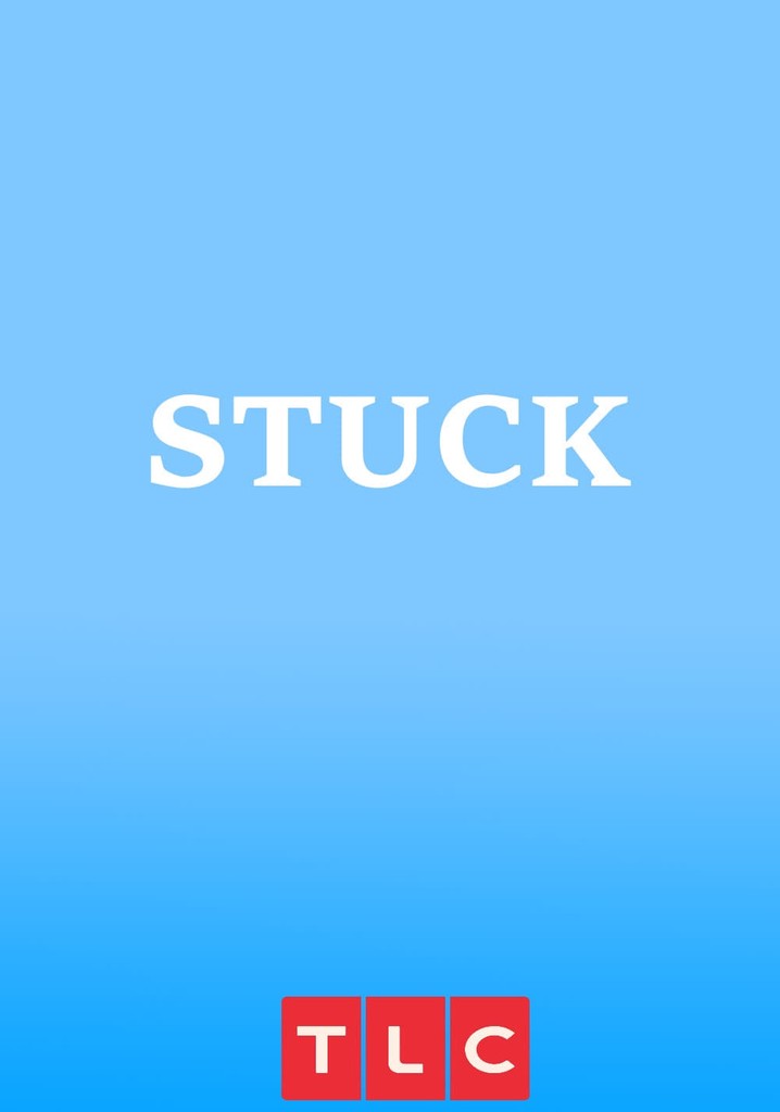 Stuck - watch tv series streaming online