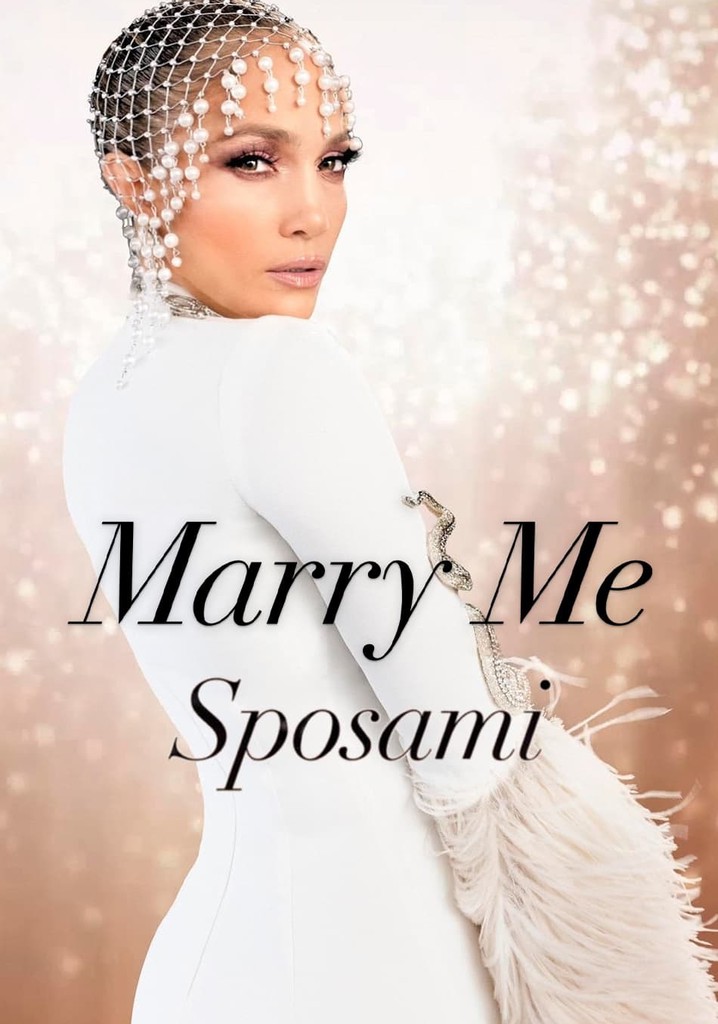 Marry Me - Sposami - film: guarda streaming online